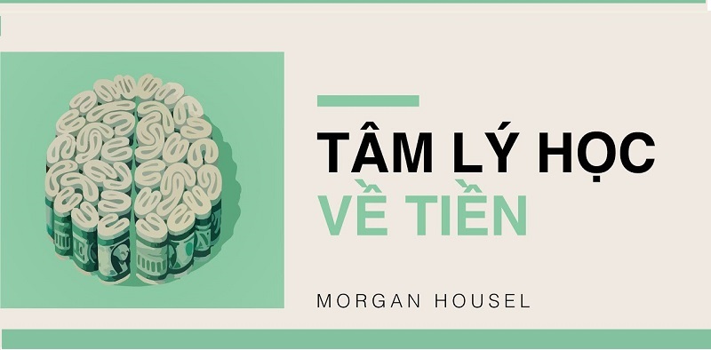 [Điểm tin tuần] Review sách Tâm Lý Học Về Tiền của Morgan Housel
